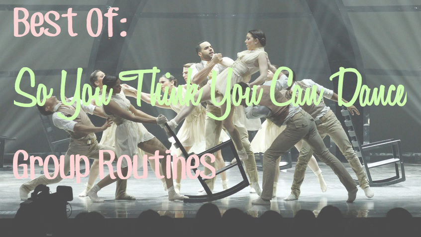 Best Of: So You Think You Can Dance Group Routines | Cookies + Sangria